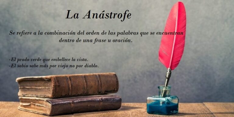 ANÁSTROFE » Definición, Significado Y 11 Ejemplos