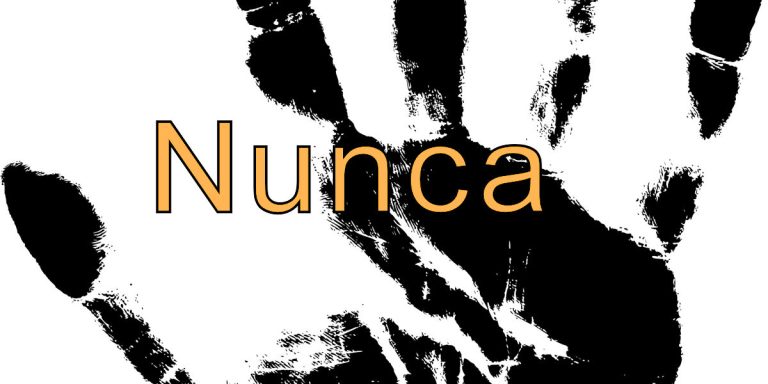 ORACIONES CON LA PALABRA NUNCA » 57 Ejemplos De Frases