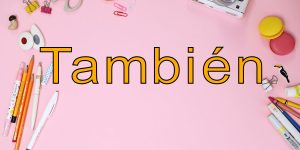 ORACIONES CON LA PALABRA TAMBIÉN » 63 Ejemplos De Frases